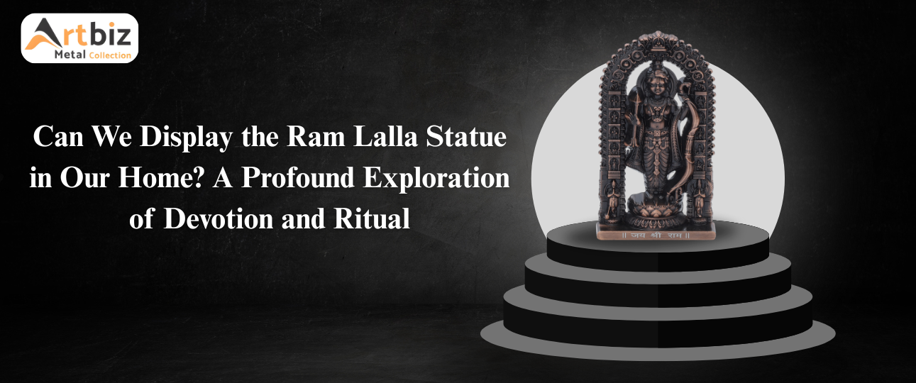 Can we keep the Ram Lalla statue at home? – Artbiz Metals